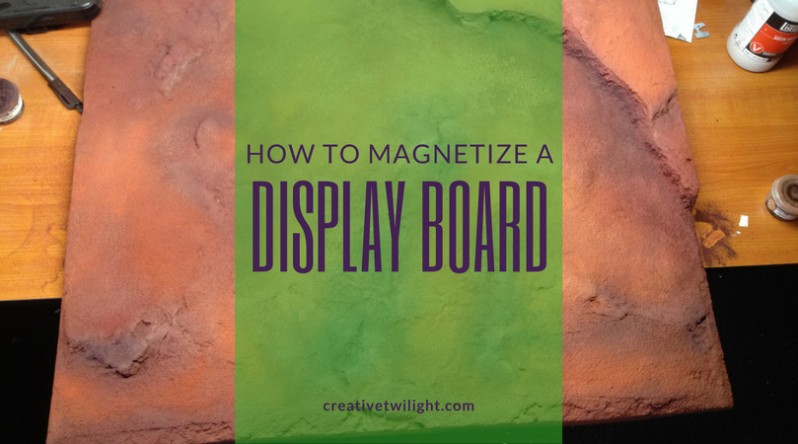 How to Magnetize a Display Board for Miniatures - Mars